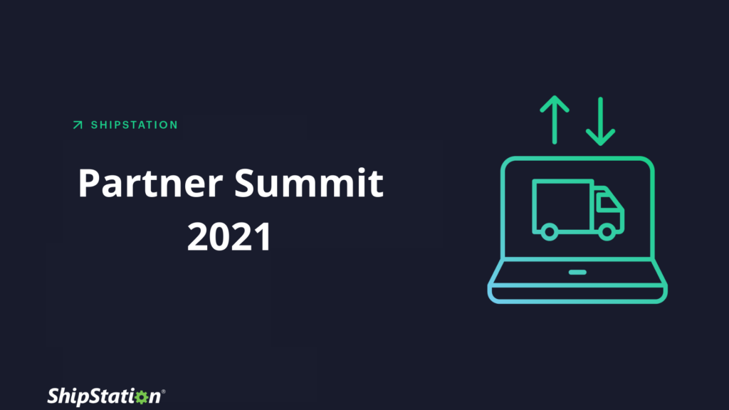 ShipStation UK Partner Summit 2021 - ShipStation