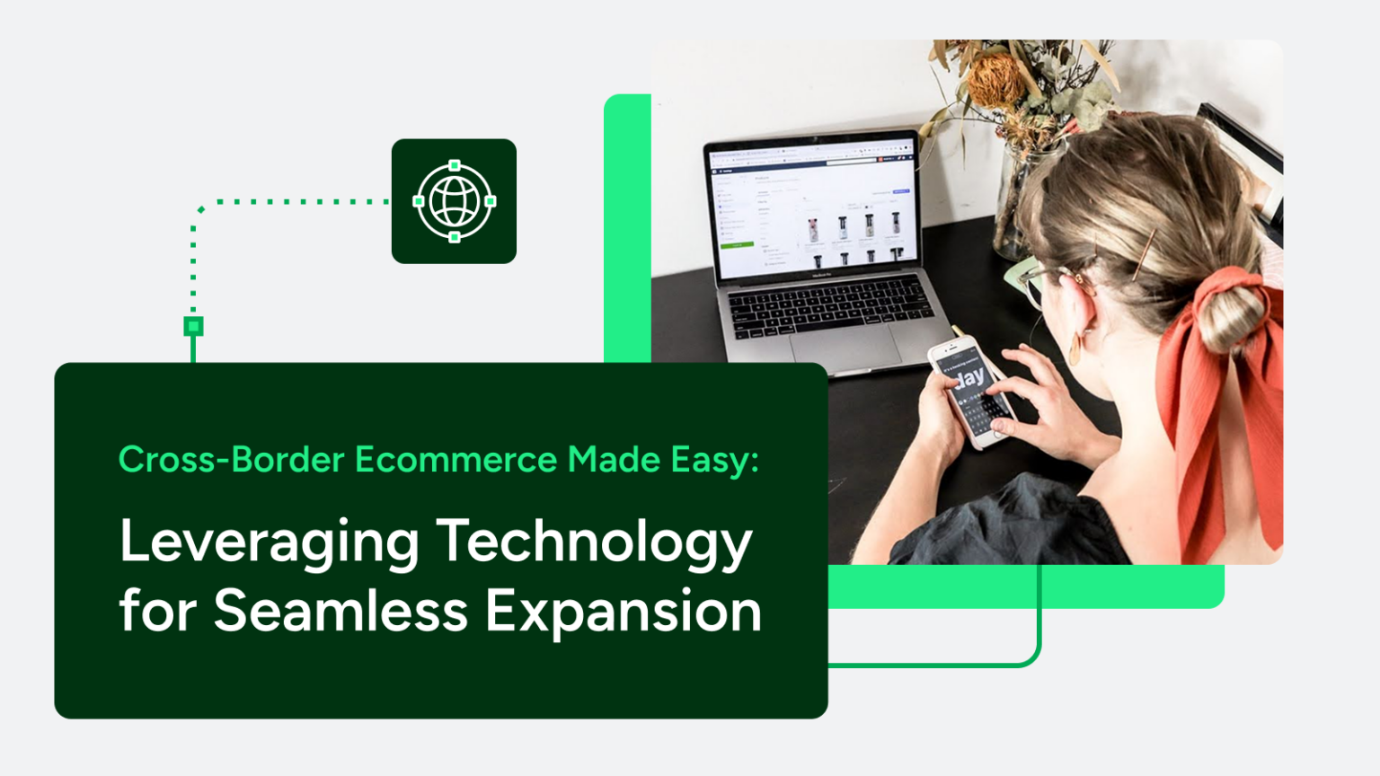 Cross-Border Ecommerce Made Easy: Leverage Technology for Seamless ...